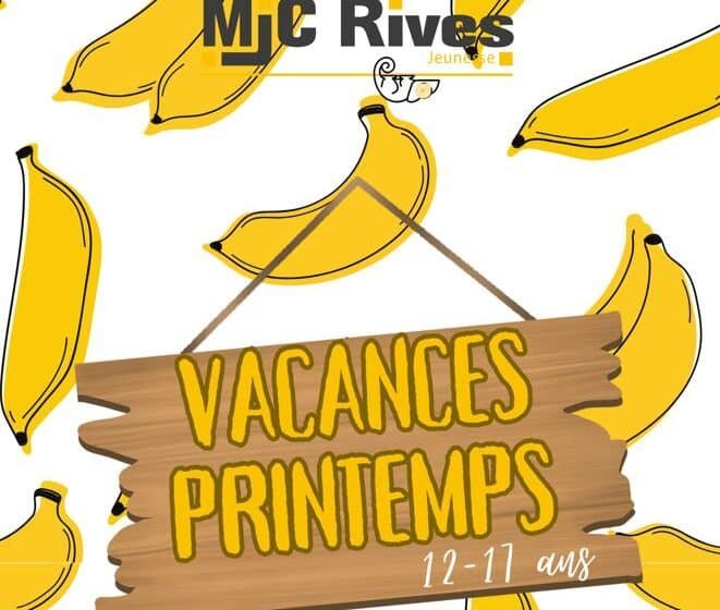 Programme vacances de printemps 12-17 ans - MJC Rives